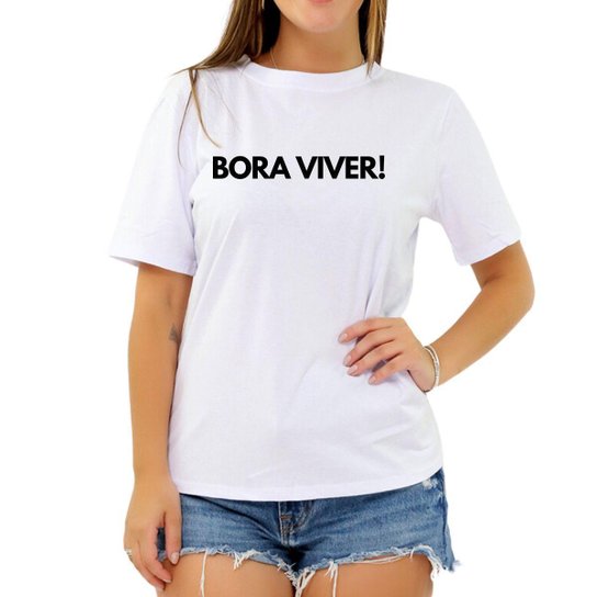 Camiseta Frase Bora Viver Motivacional Criativa Feminina - Branco | Netshoes